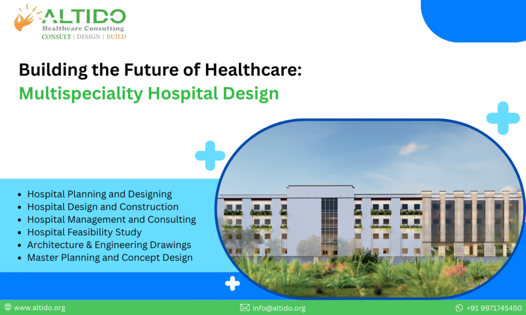 Building the Future of Healthcare: Multispeciality Hospital Design