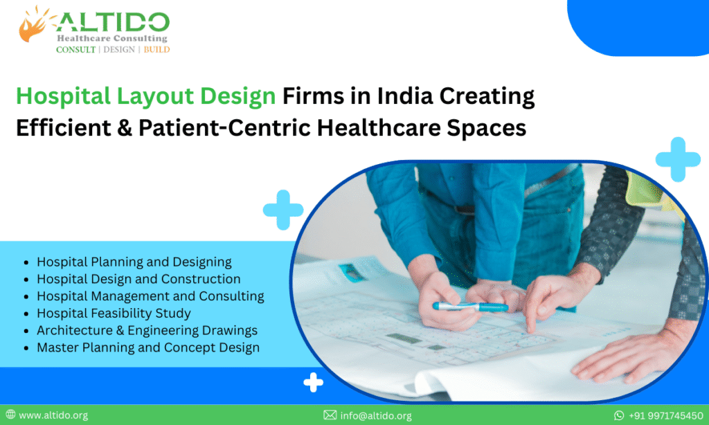 Hospital Layout Design Firms in India: Creating Efficient & Patient